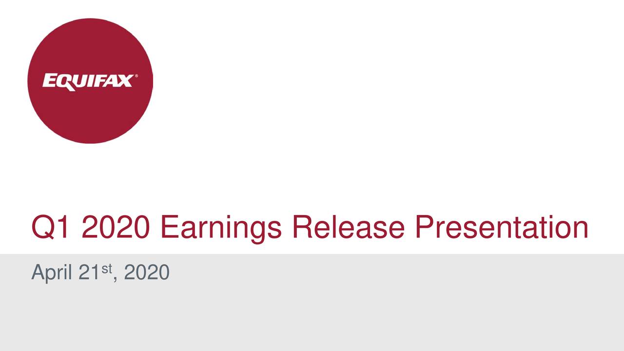 Equifax Inc. 2020 Q1 - Results - Earnings Call Presentation (NYSE:EFX) | Seeking Alpha