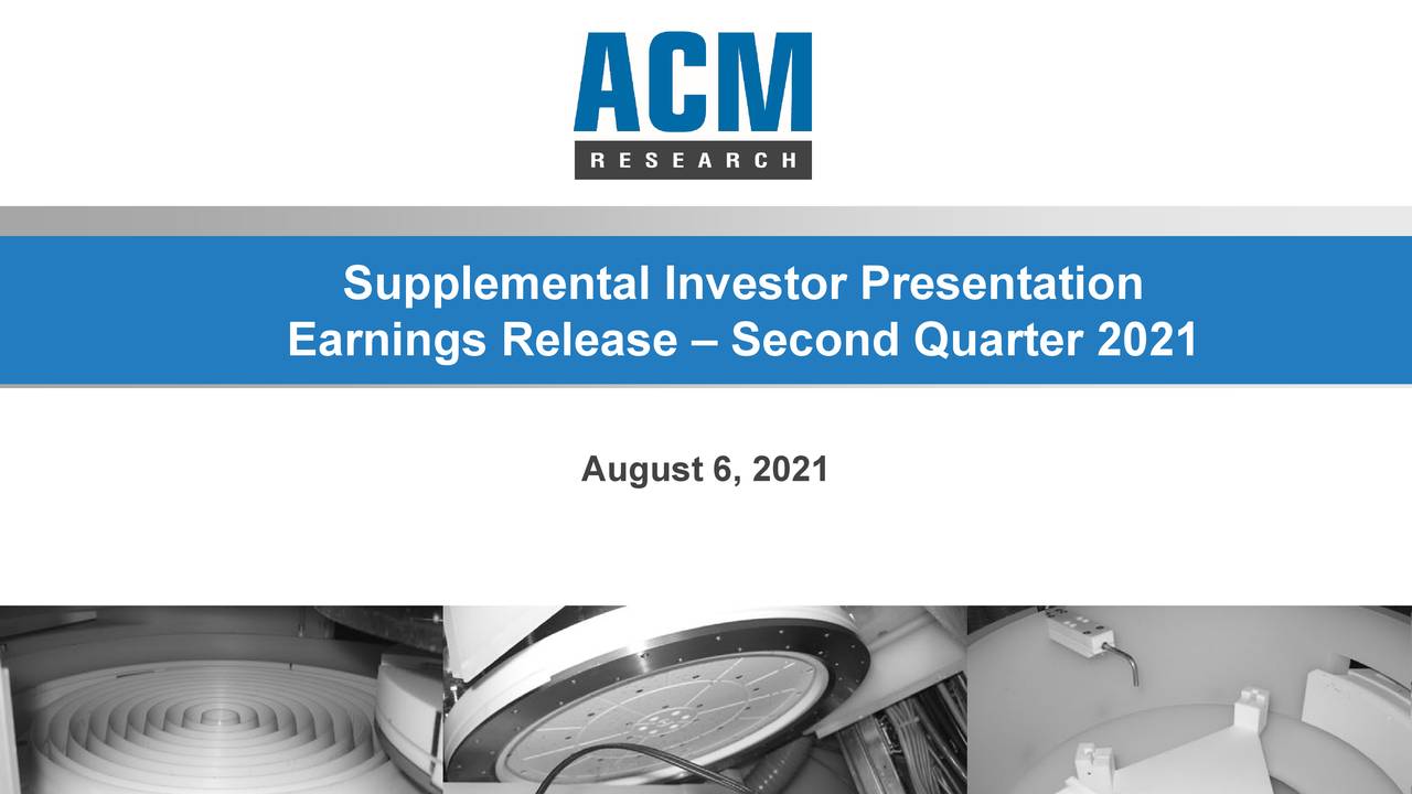 ACM Research, Inc. 2021 Q2 - Results - Earnings Call Presentation (NASDAQ:ACMR) | Seeking Alpha