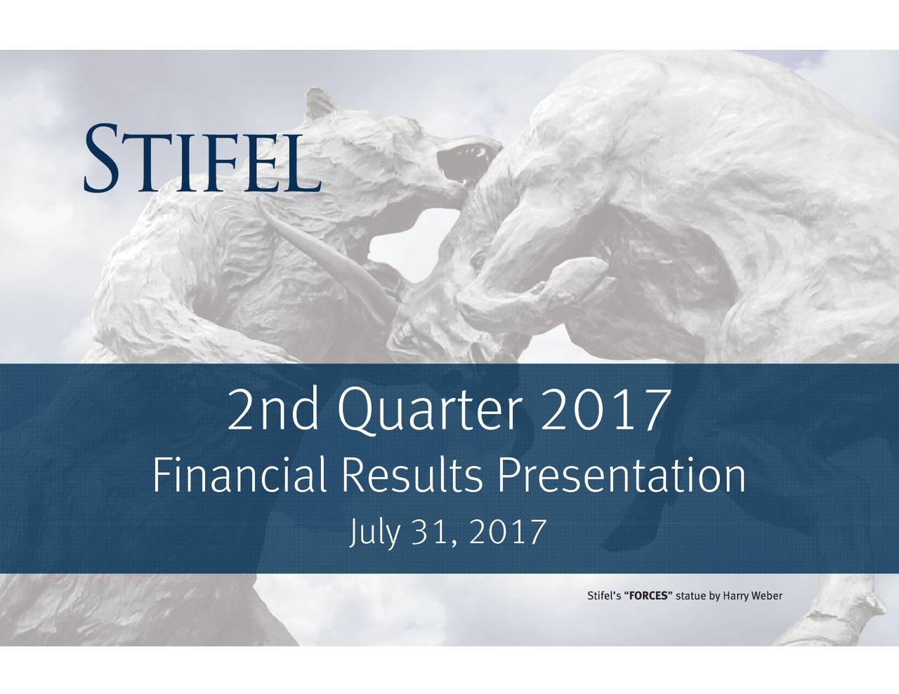 Stifel Financial Corporation 2017 Q2 - Results - Earnings Call Slides ...
