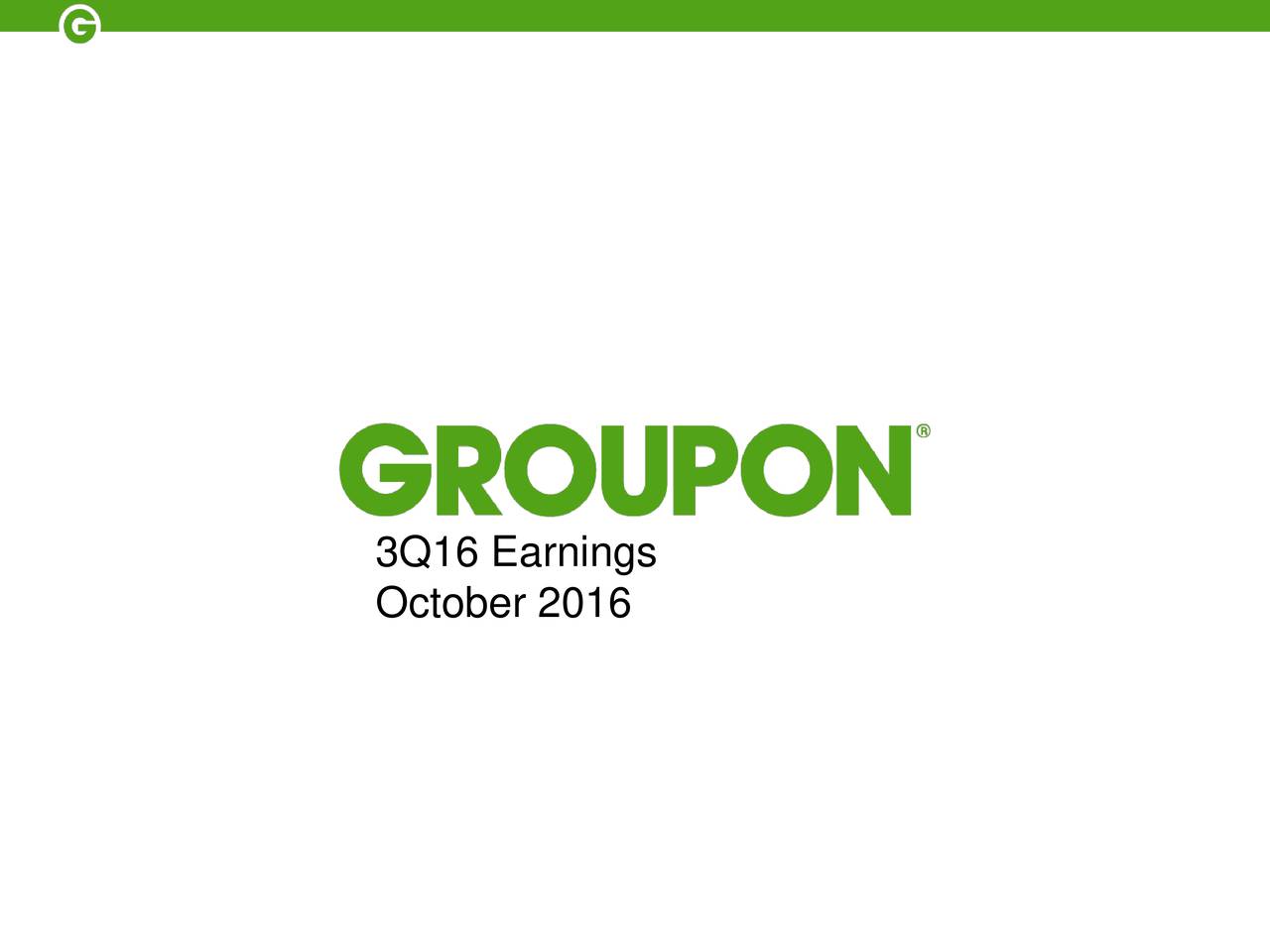 Groupon, Inc. 2016 Q3 - Results - Earnings Call Slides (NASDAQ:GRPN ...