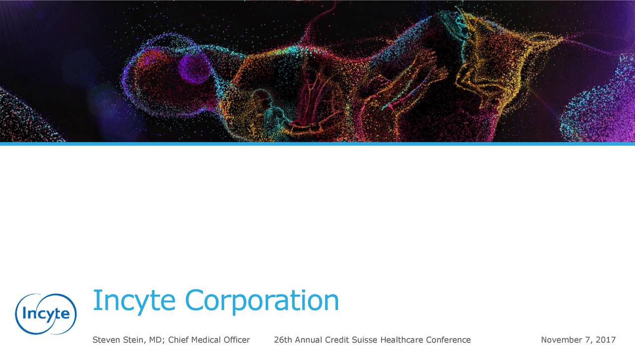Incyte (INCY) Presents At Credit Suisse 26th Annual Healthcare ...