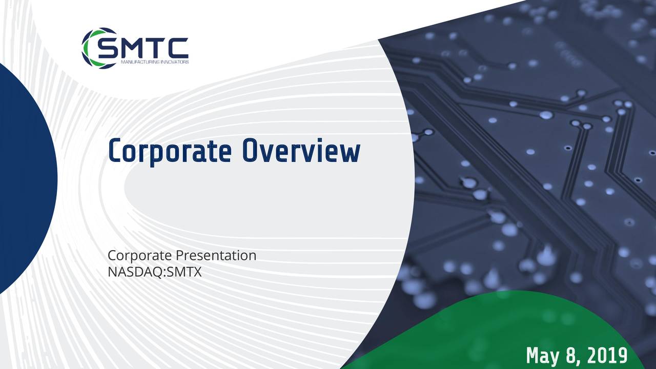 SMTC Corporation 2019 Q1 - Results - Earnings Call Slides (NASDAQ:SMTC ...