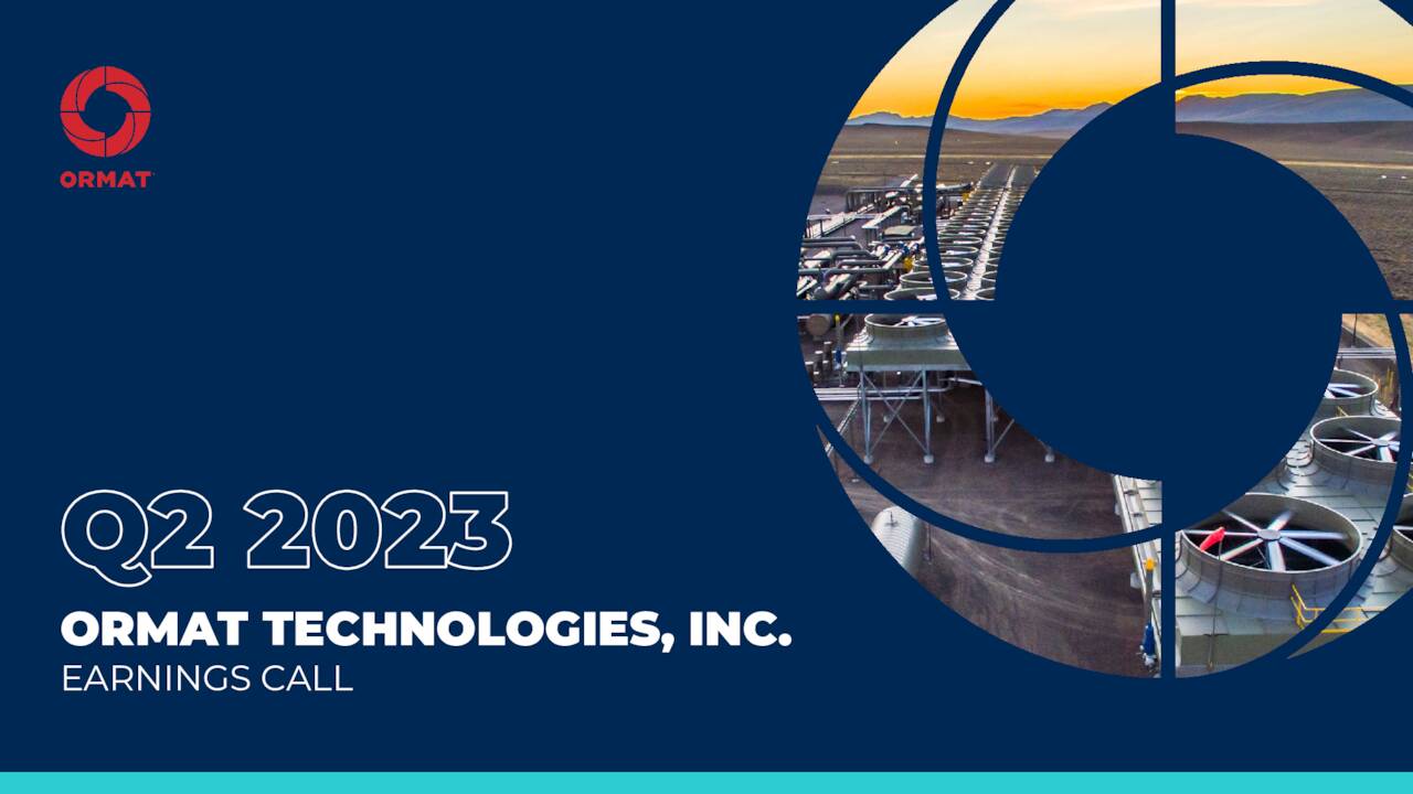 Ormat Technologies, Inc. 2023 Q2 - Results - Earnings Call Presentation ...