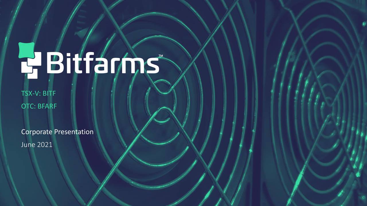Bitfarms (BFARF) Investor Presentation - Slideshow (NASDAQ:BITF ...