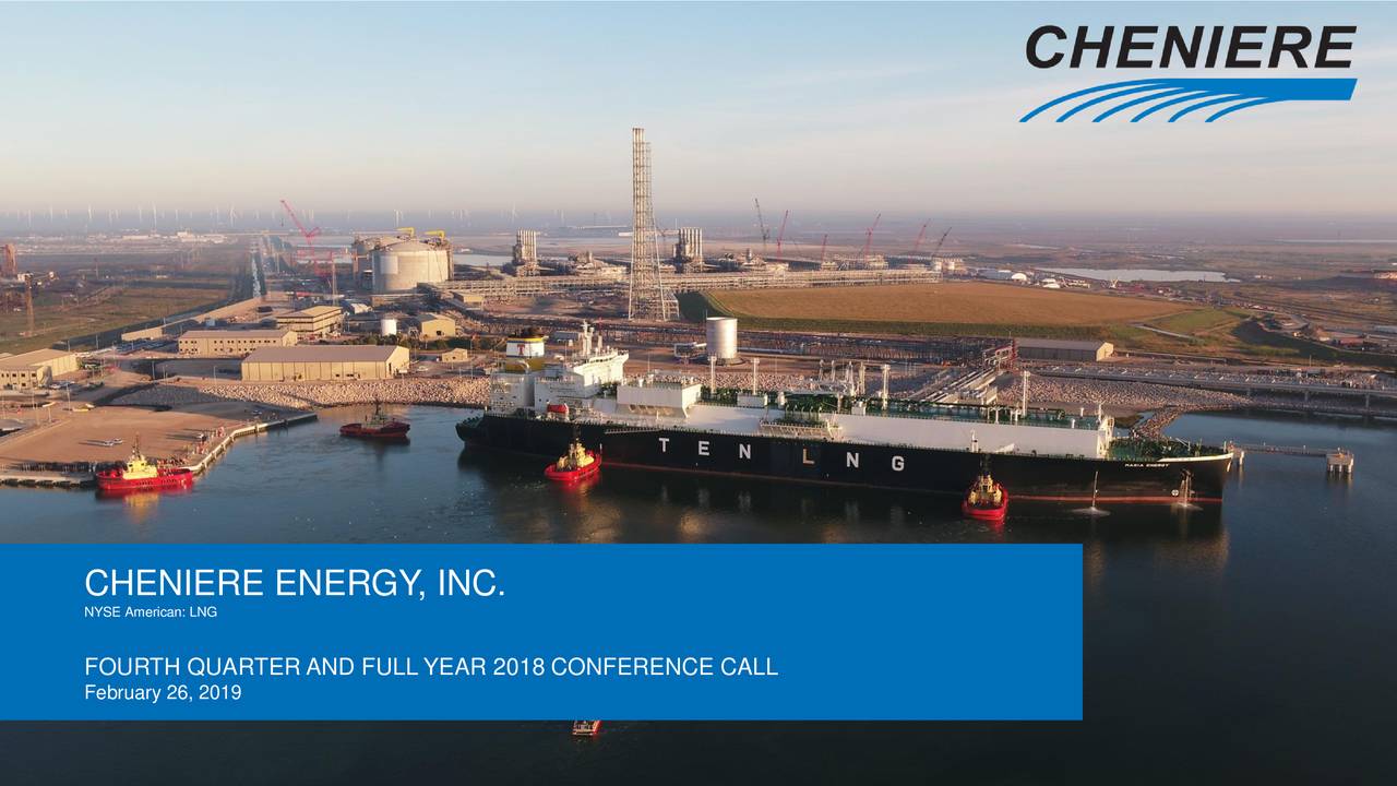 Cheniere Energy, Inc 2018 Q4 - Results - Earnings Call Slides (NYSE:LNG ...