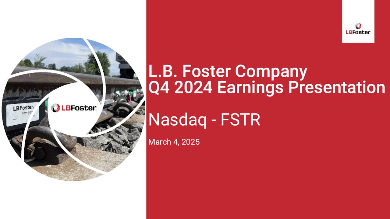 L.B. Foster Company 2024 Q4 - Results - Earnings Call Presentation ...
