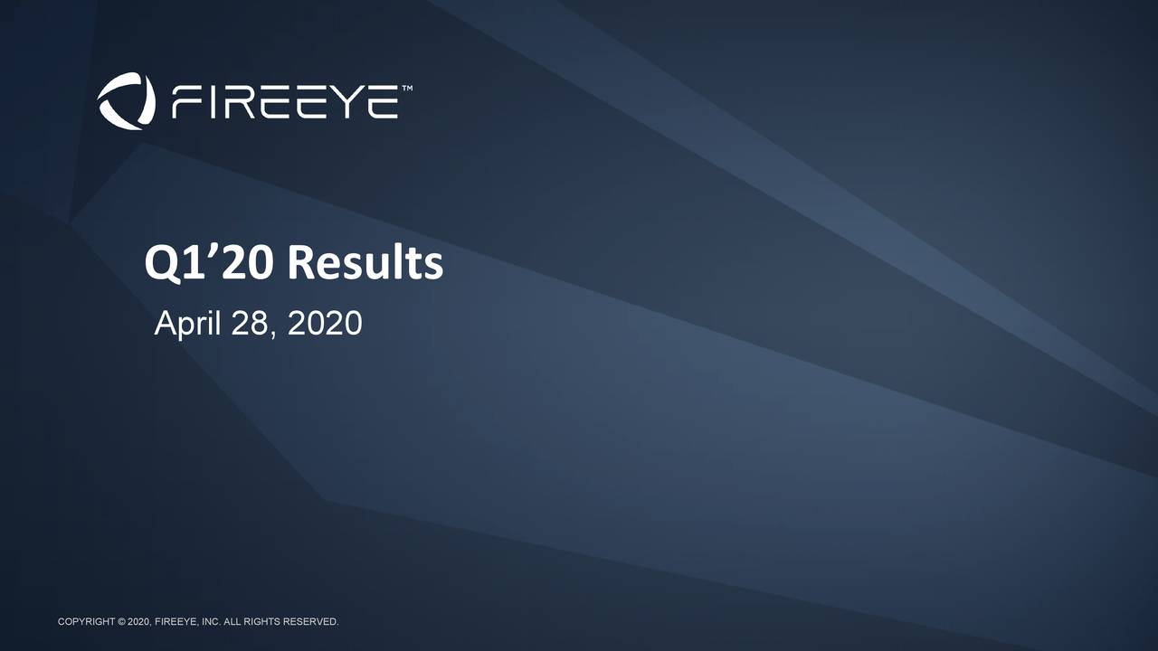 FireEye, Inc. 2020 Q1 - Results - Earnings Call Presentation (NASDAQ ...