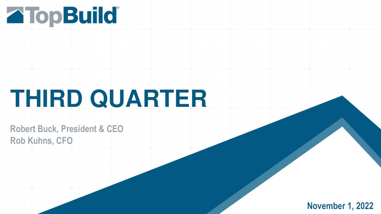TopBuild Corp. 2022 Q3 - Results - Earnings Call Presentation (NYSE:BLD ...