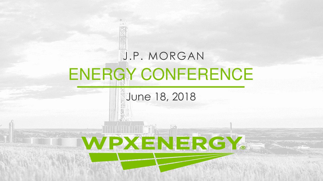 WPX Energy (WPX) Presents At J.P. Morgan Energy Equity Conference ...
