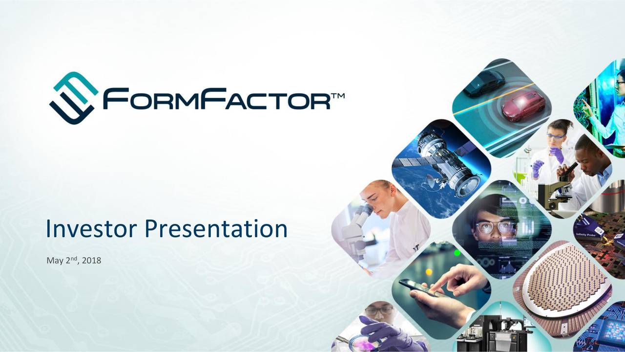 FormFactor, Inc. 2018 Q1 - Results - Earnings Call Slides (NASDAQ:FORM ...