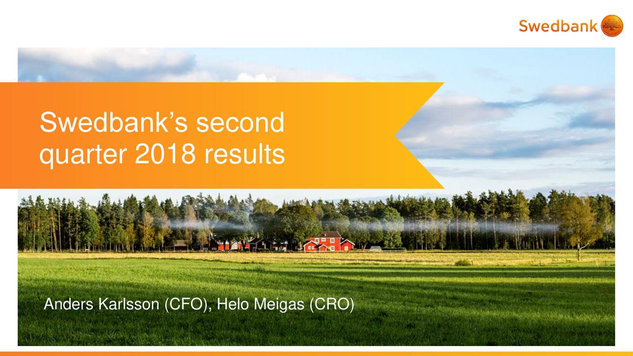 Swedbank AB 2018 Q2 - Results - Earnings Call Slides (OTCMKTS:SWDBF) | Seeking Alpha