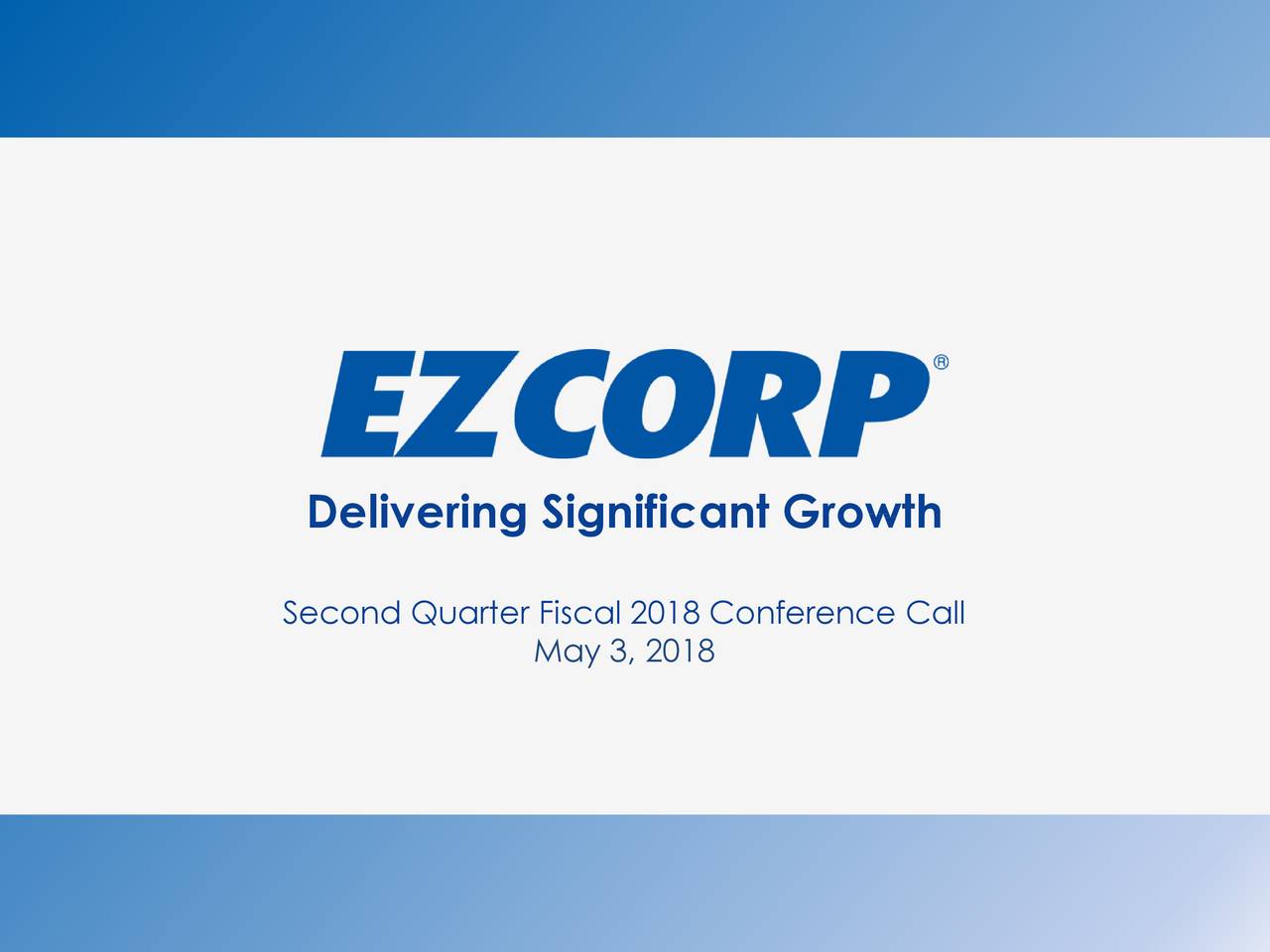 EZCORP, Inc. 2018 Q2 - Results - Earnings Call Slides (NASDAQ:EZPW ...