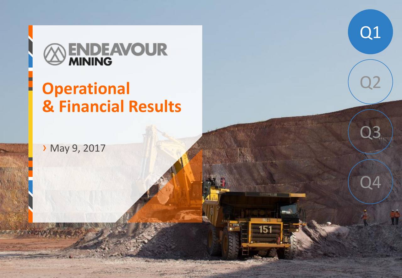 Endeavour Mining Corporation 2017 Q1 - Results - Earnings Call Slides (OTCMKTS:EDVMF) | Seeking ...