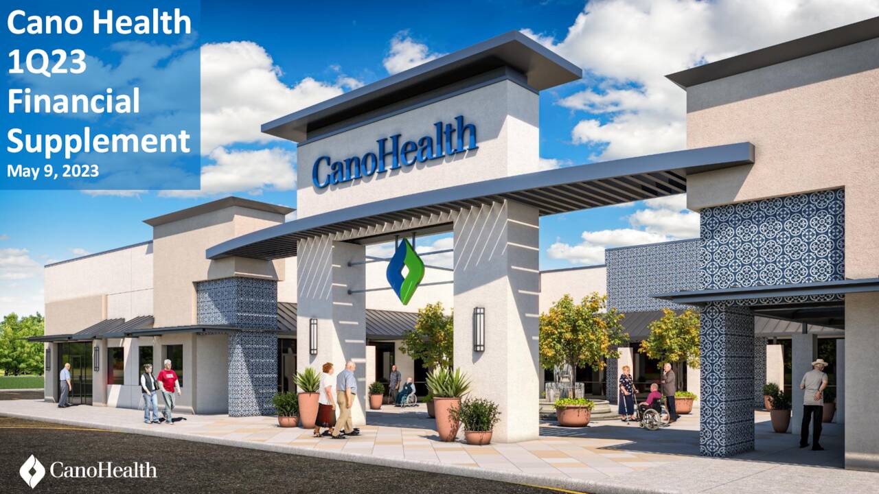 Cano Health, Inc. 2023 Q1 - Results - Earnings Call Presentation ...