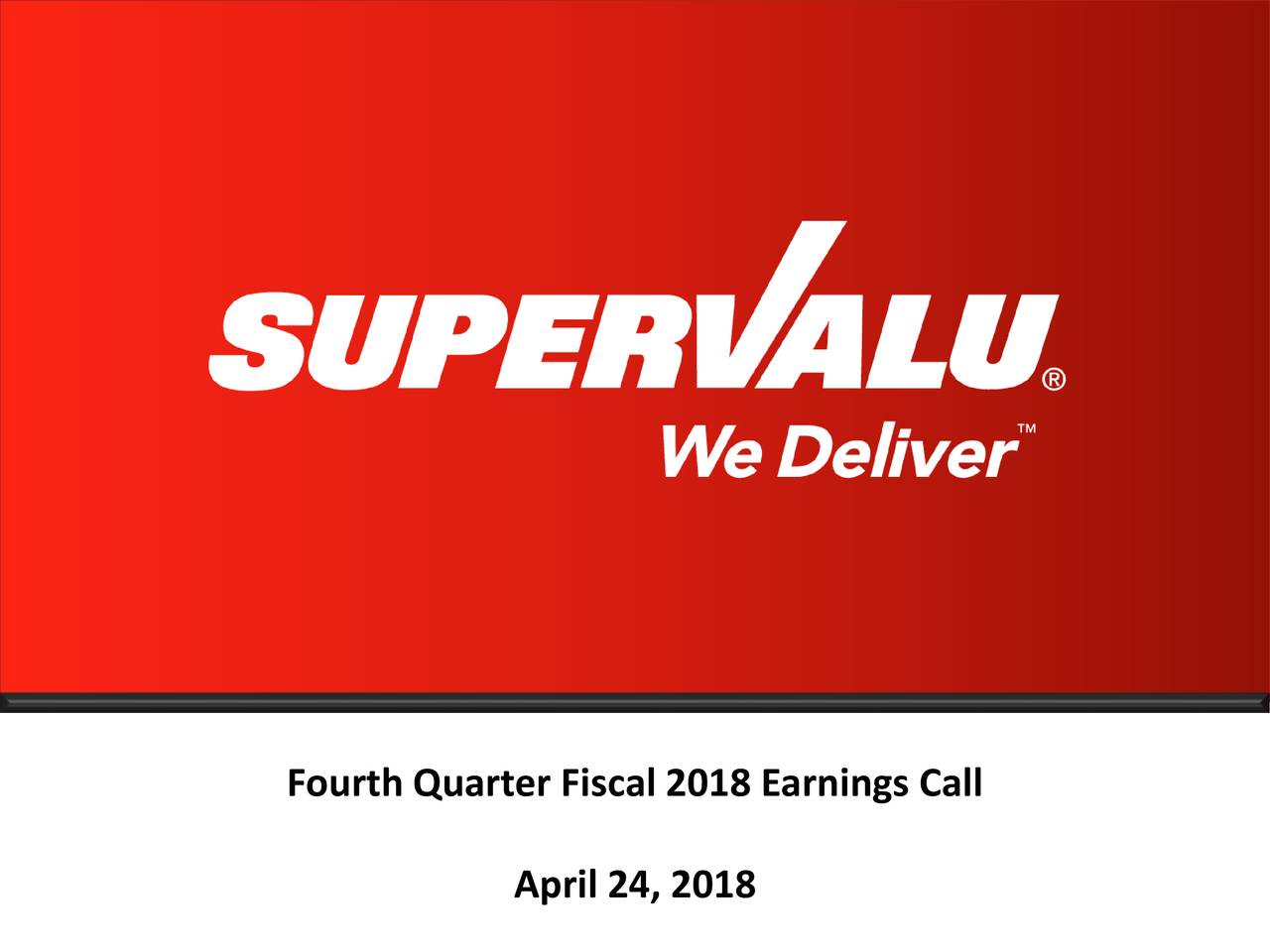 SUPERVALU Inc. 2018 Q4 - Results - Earnings Call Slides (NYSE:SVU ...