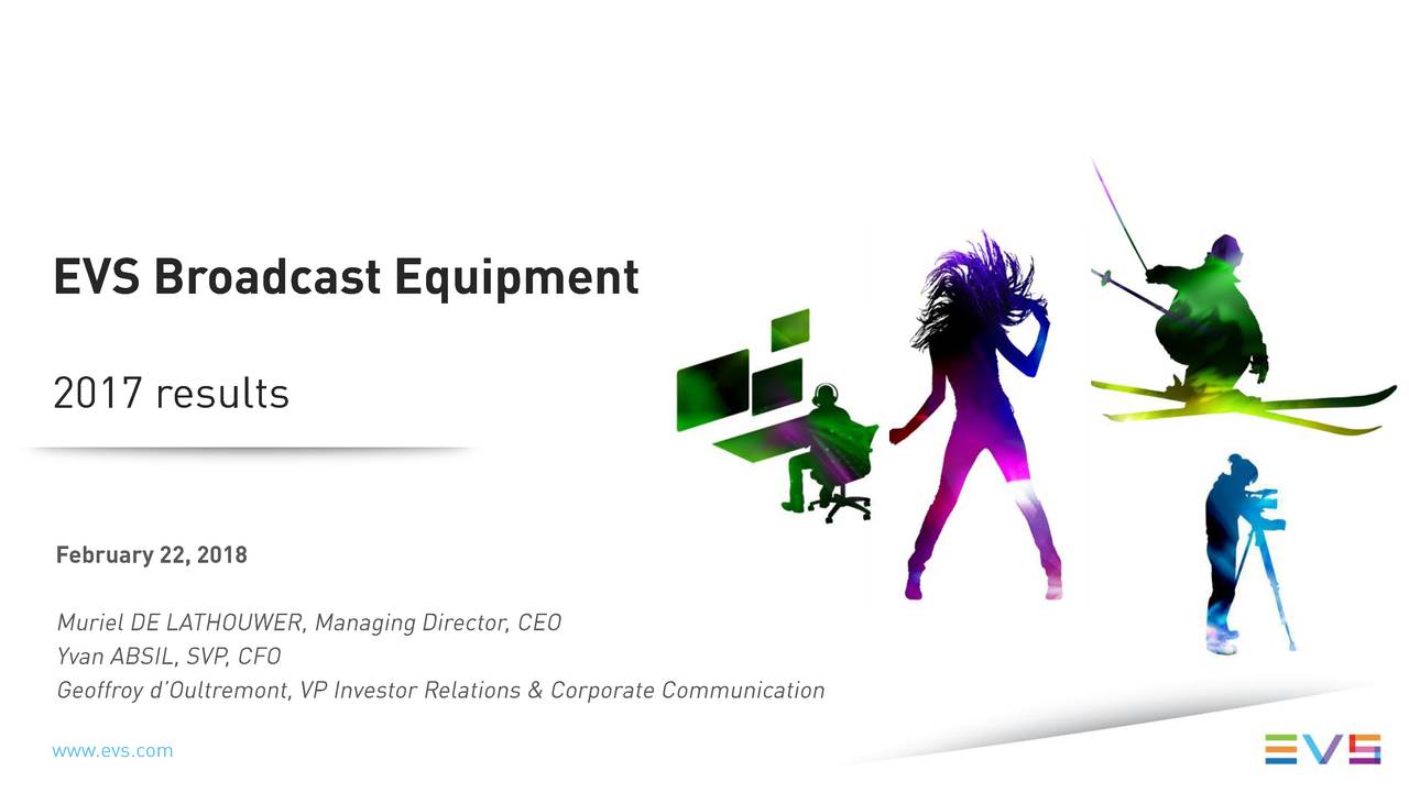 EVS Broadcasting Equipment SA ADR 2017 Q4 - Results - Earnings Call ...