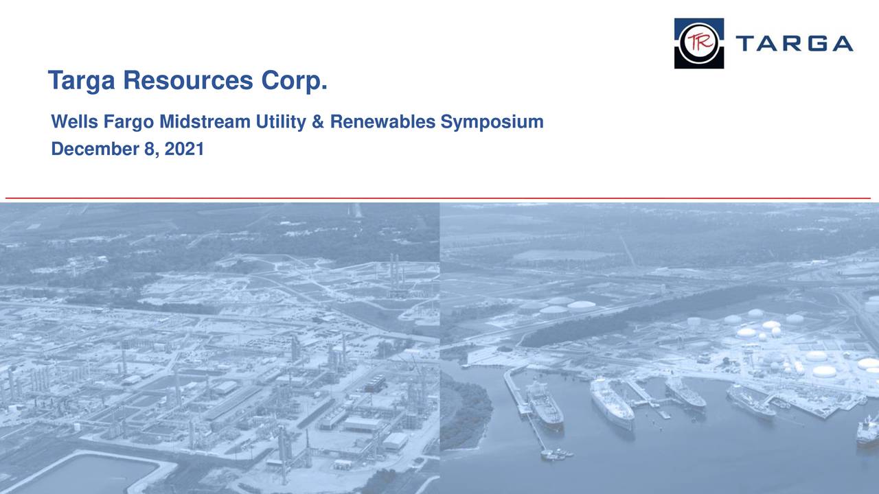 Targa Resources (TRGP) Presents At Wells Fargo Midstream Utility ...
