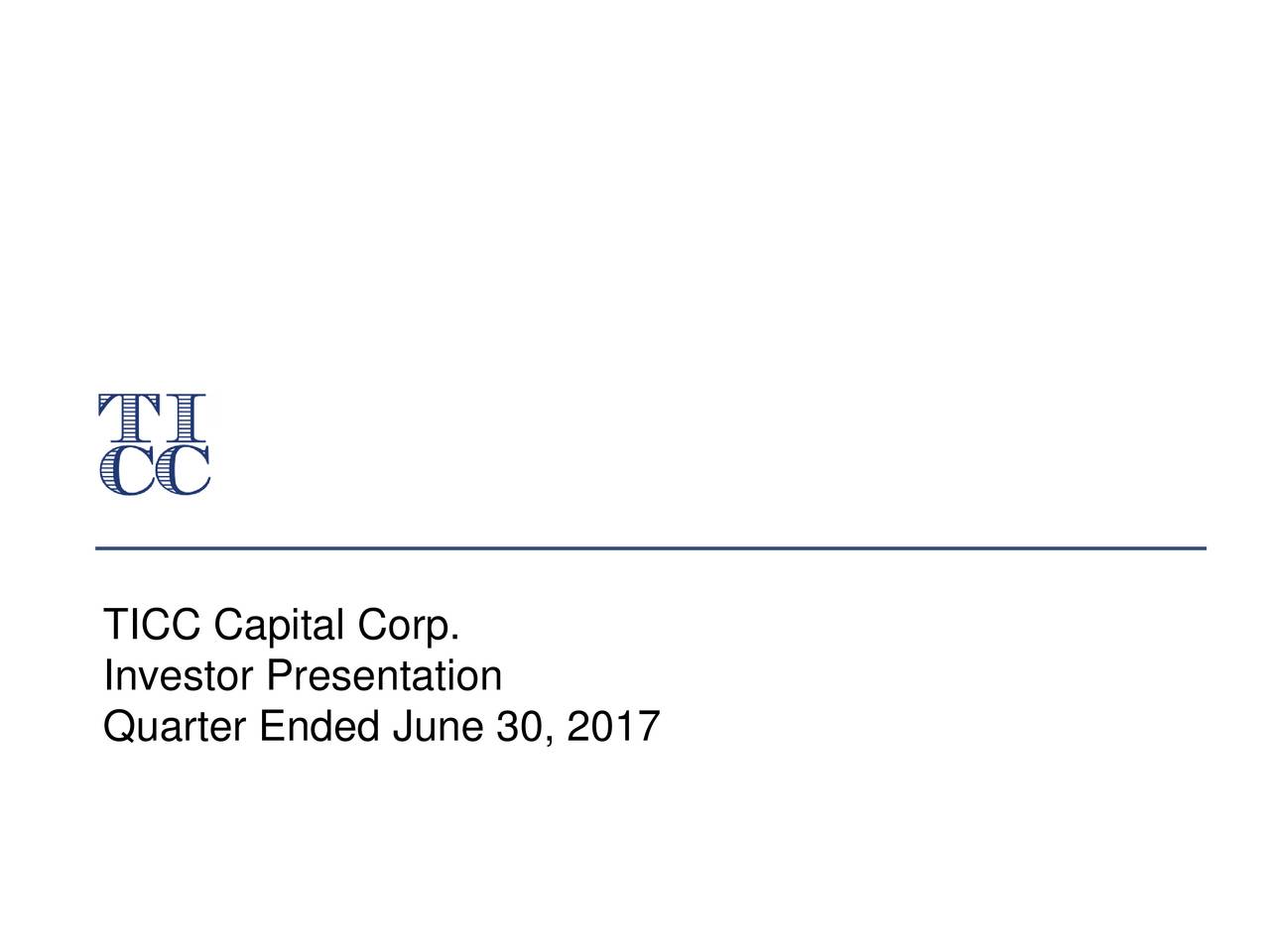 TICC Capital Corp. 2017 Q2 - Results - Earnings Call Slides (NASDAQ ...