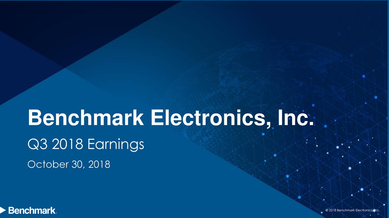 Benchmark Electronics Inc 2018 Q3 - Results - Earnings Call Slides ...