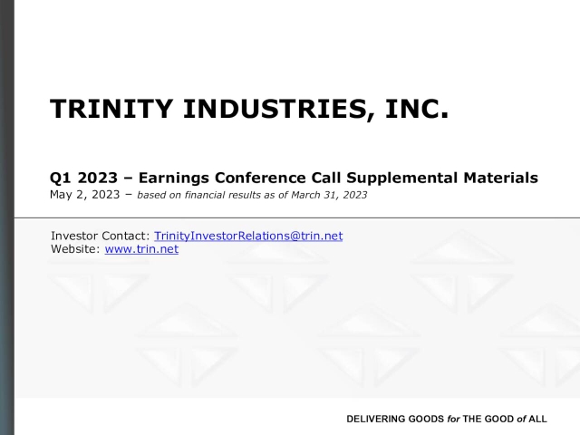 Trinity Industries, Inc. 2023 Q1 - Results - Earnings Call Presentation (NYSE:TRN) 2023-05-02 ...