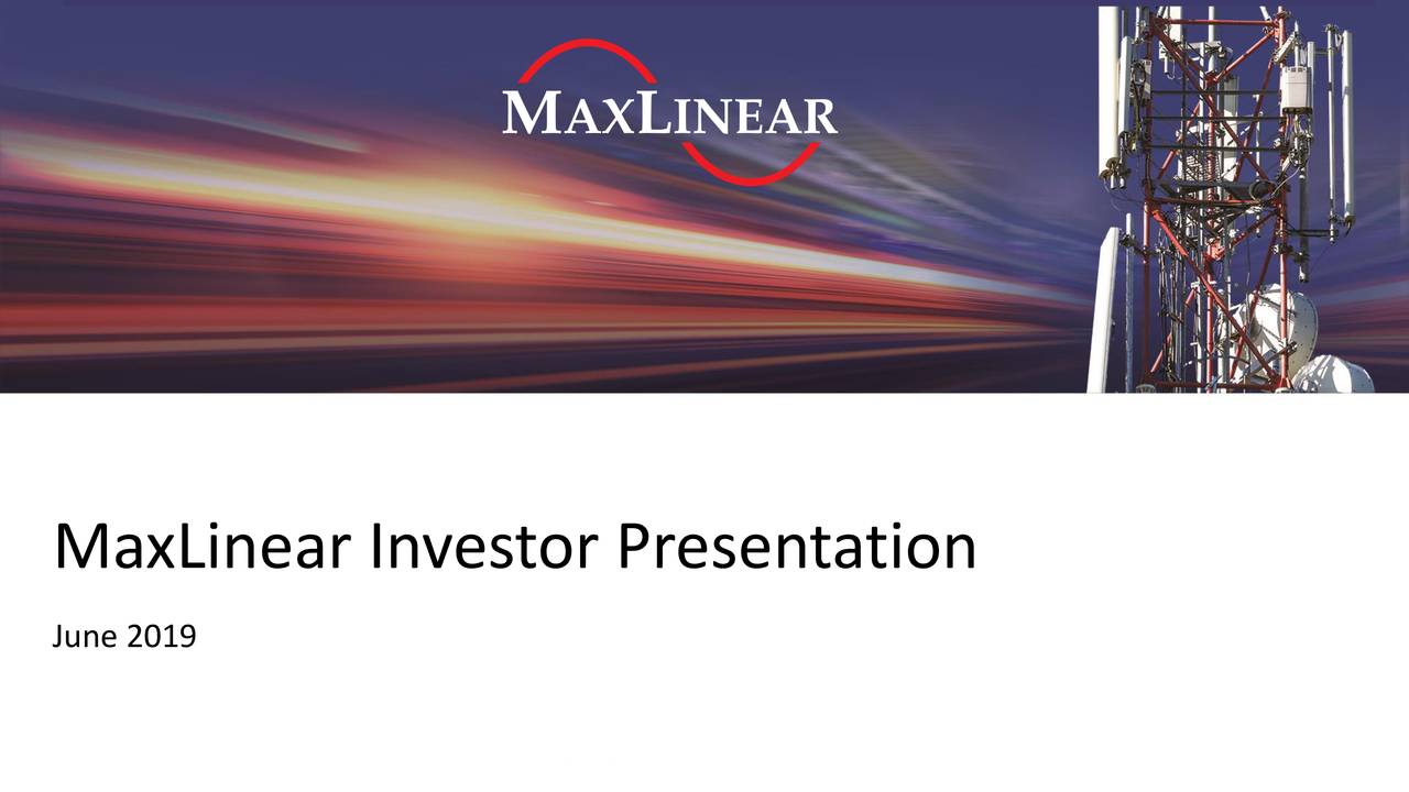 MaxLinear (MXL) Investor Presentation - Slideshow (NASDAQ:MXL) | Seeking Alpha