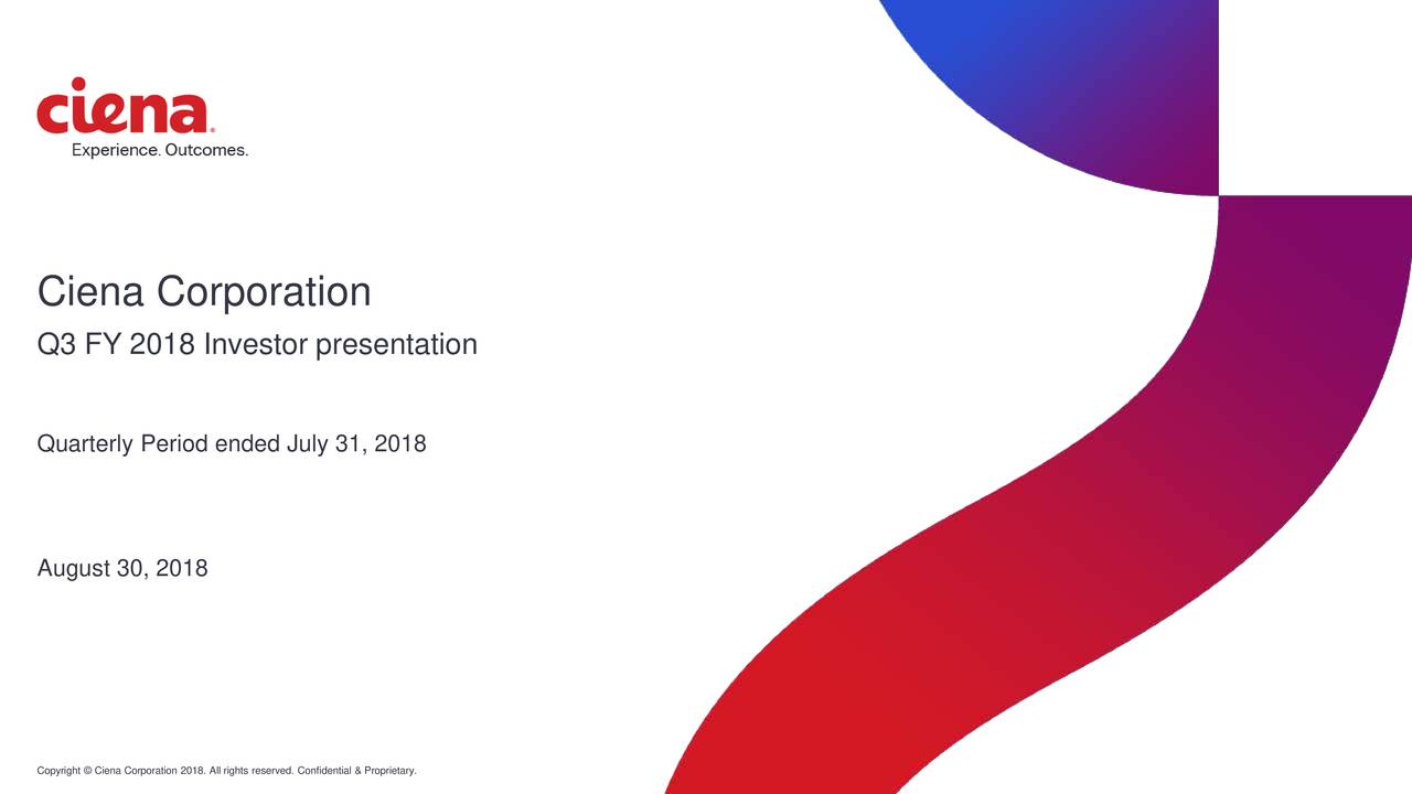 Ciena Corporation 2018 Q3 - Results - Earnings Call Slides (NYSE:CIEN ...