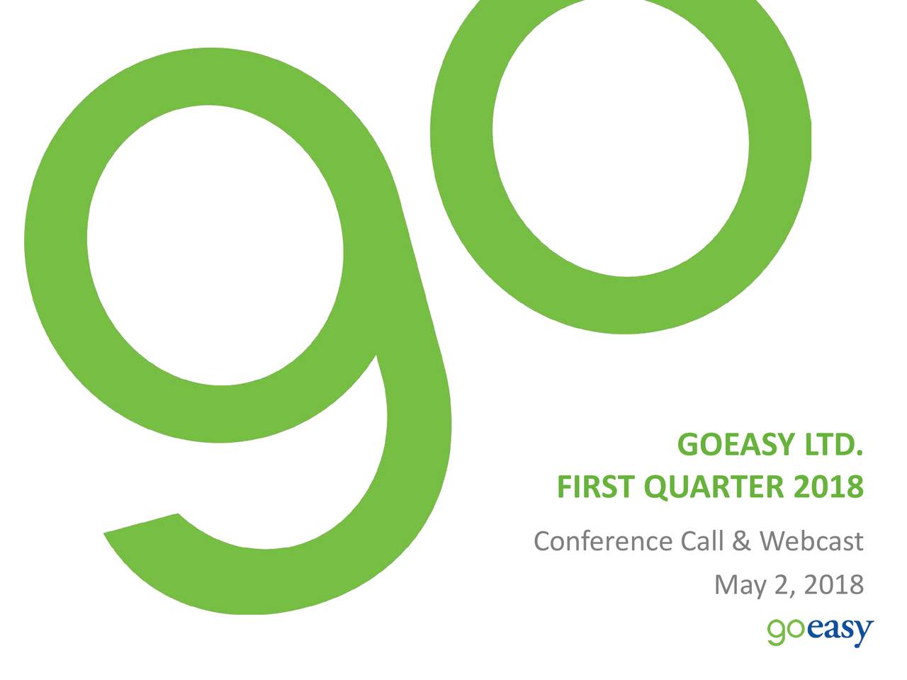 GOEASY LTD 2018 Q1 - Results - Earnings Call Slides (OTCMKTS:EHMEF) | Seeking Alpha