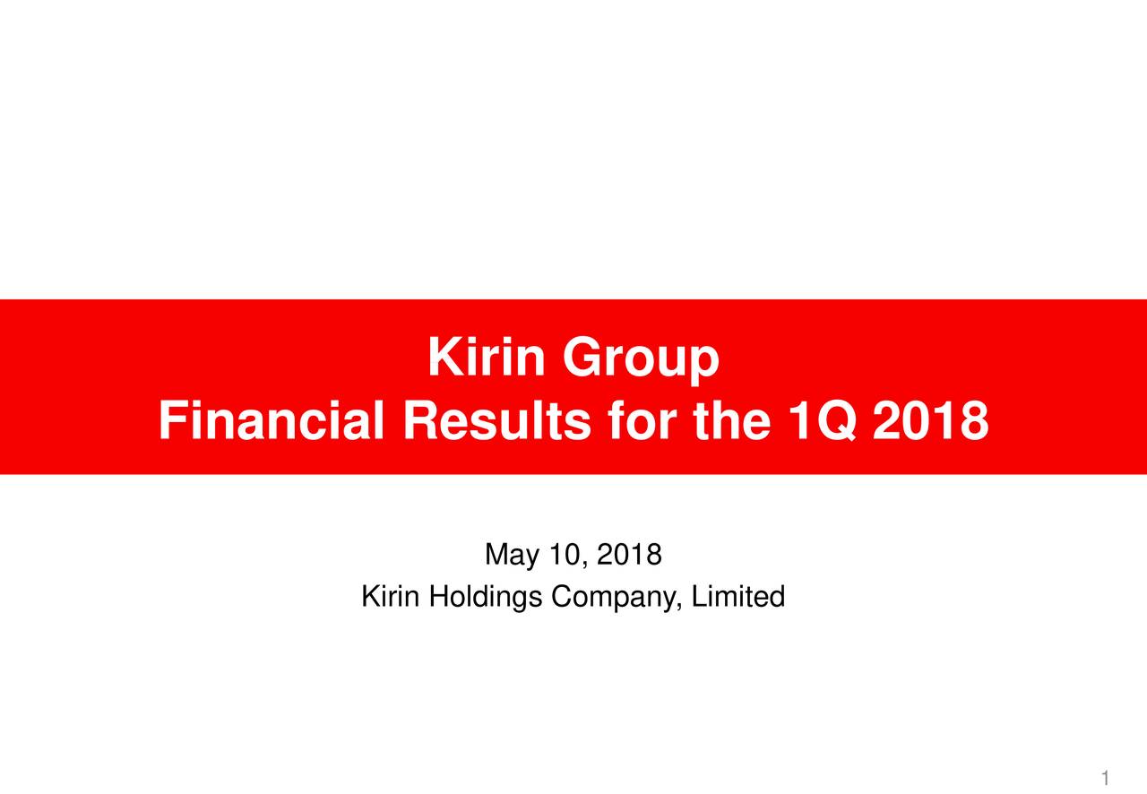Kirin Holdings Co., Ltd. ADR 2018 Q1 - Results - Earnings Call Slides ...