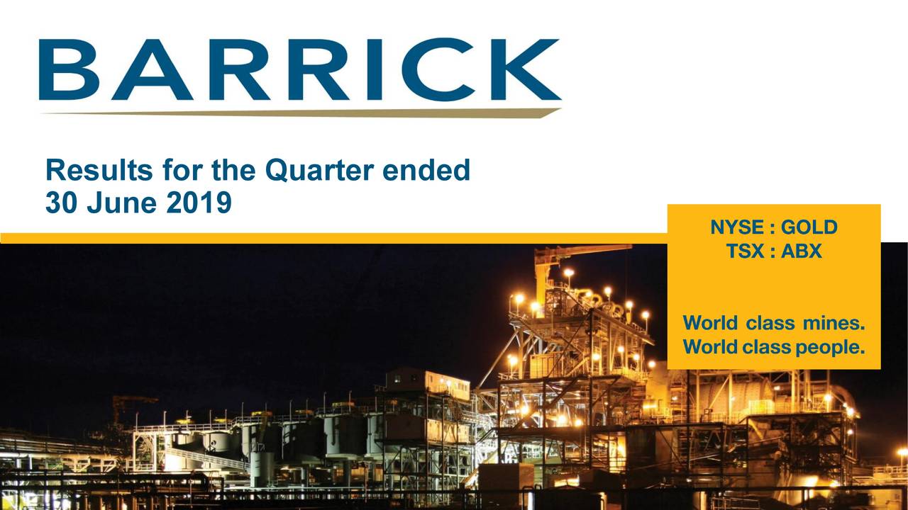 Barrick Gold Corporation 2019 Q2 - Results - Earnings Call Slides (NYSE ...