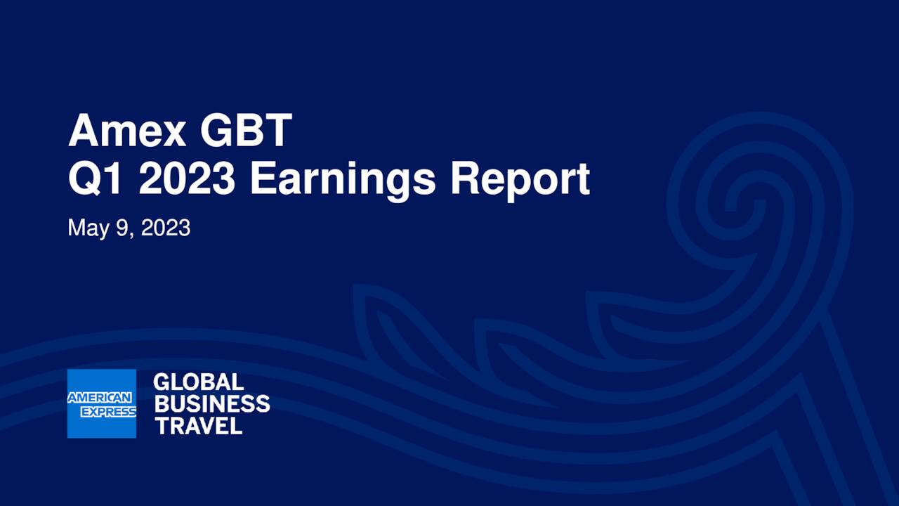 Global Business Travel Group, Inc. 2023 Q1 - Results - Earnings Call ...