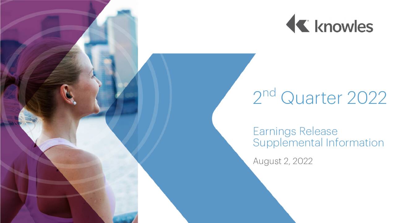 Knowles Corporation 2022 Q2 - Results - Earnings Call Presentation ...