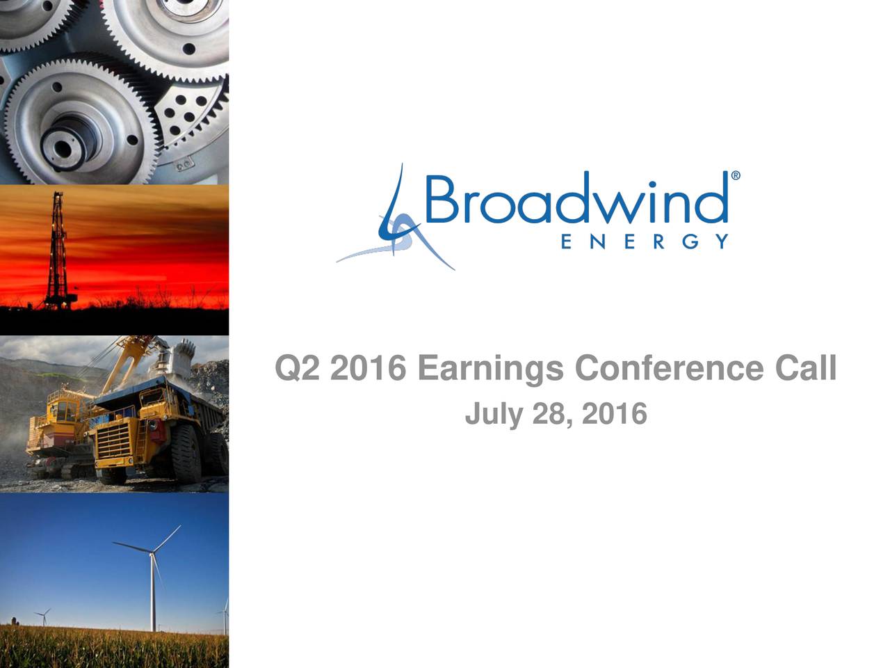 Broadwind Energy, Inc. 2016 Q2 - Results - Earnings Call Slides (NASDAQ ...
