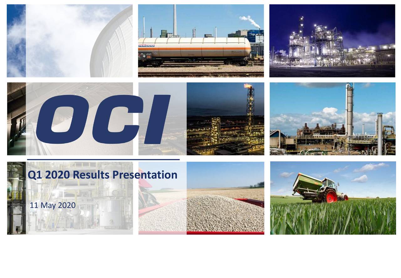 OCI N.V. 2020 Q1 - Results - Earnings Call Presentation (OTCMKTS:OCINF ... OCI N.V. 2020 Q1 - Results - Earnings Call Presentation (OTCMKTS:OCINF ...