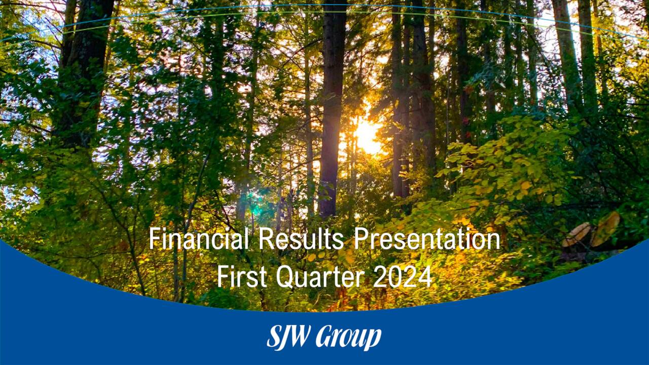 SJW Group 2024 Q1 - Results - Earnings Call Presentation (NASDAQ:HTO) | Seeking Alpha