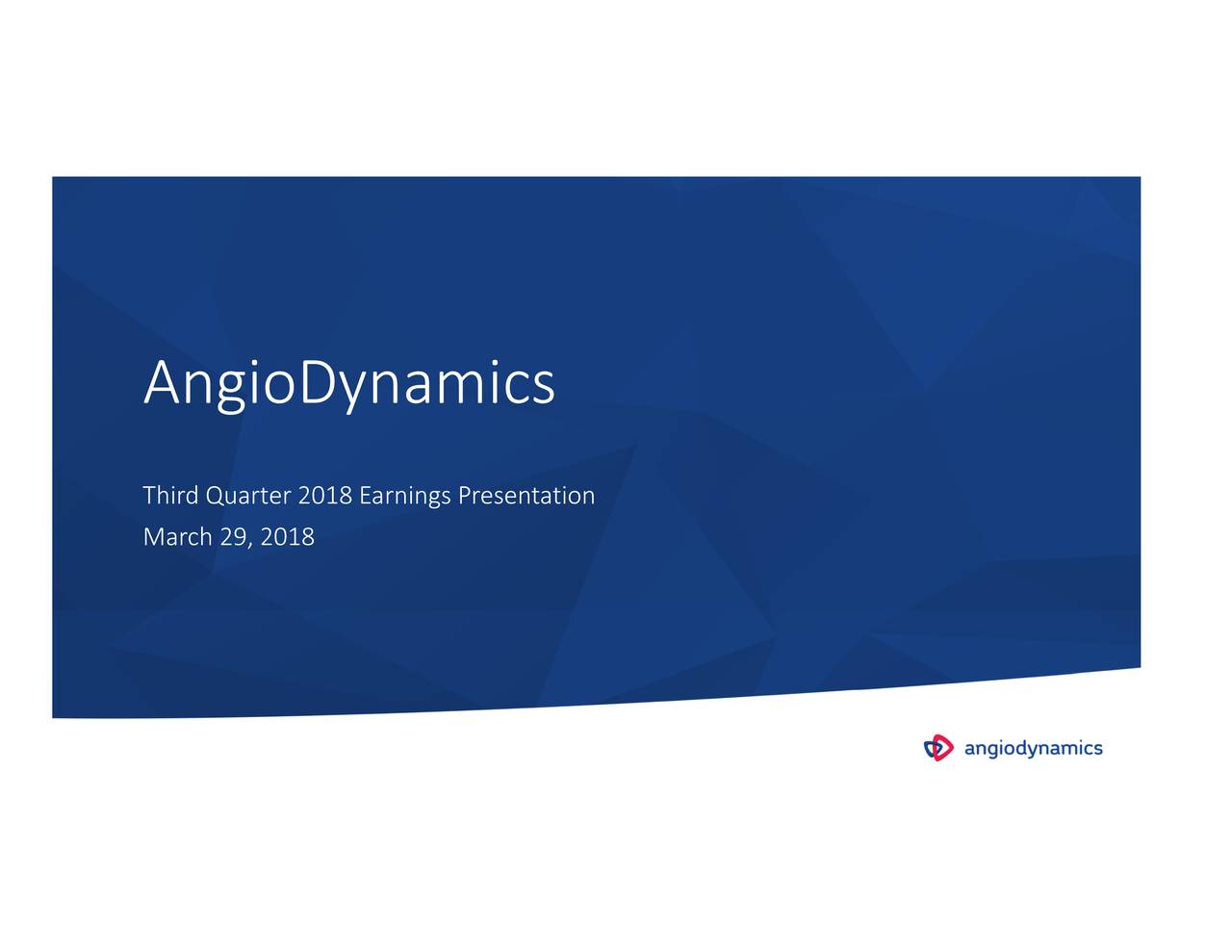 AngioDynamics, Inc. 2018 Q3 - Results - Earnings Call Slides (NASDAQ ...