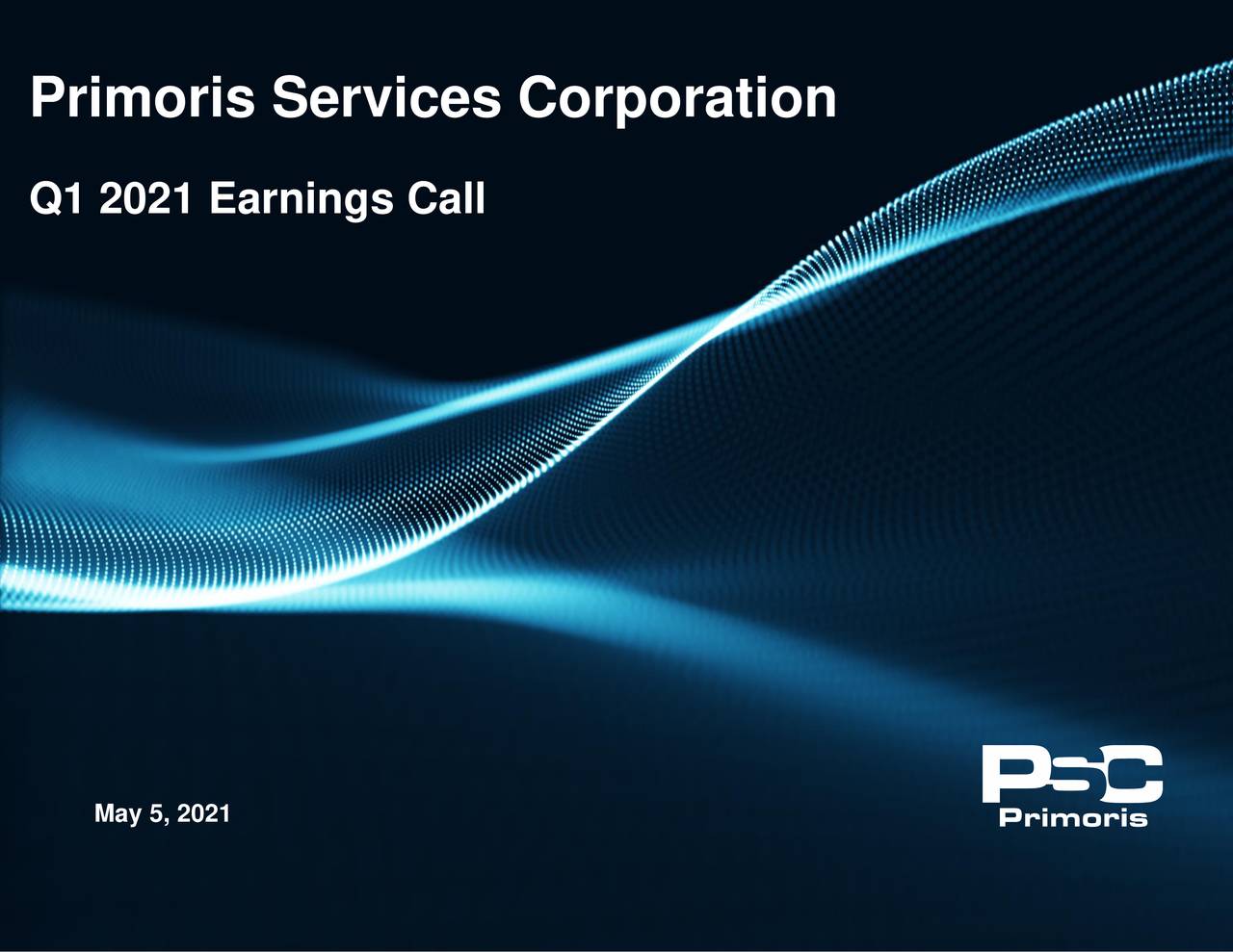 Primoris Services Corporation 2021 Q1 - Results - Earnings Call ...