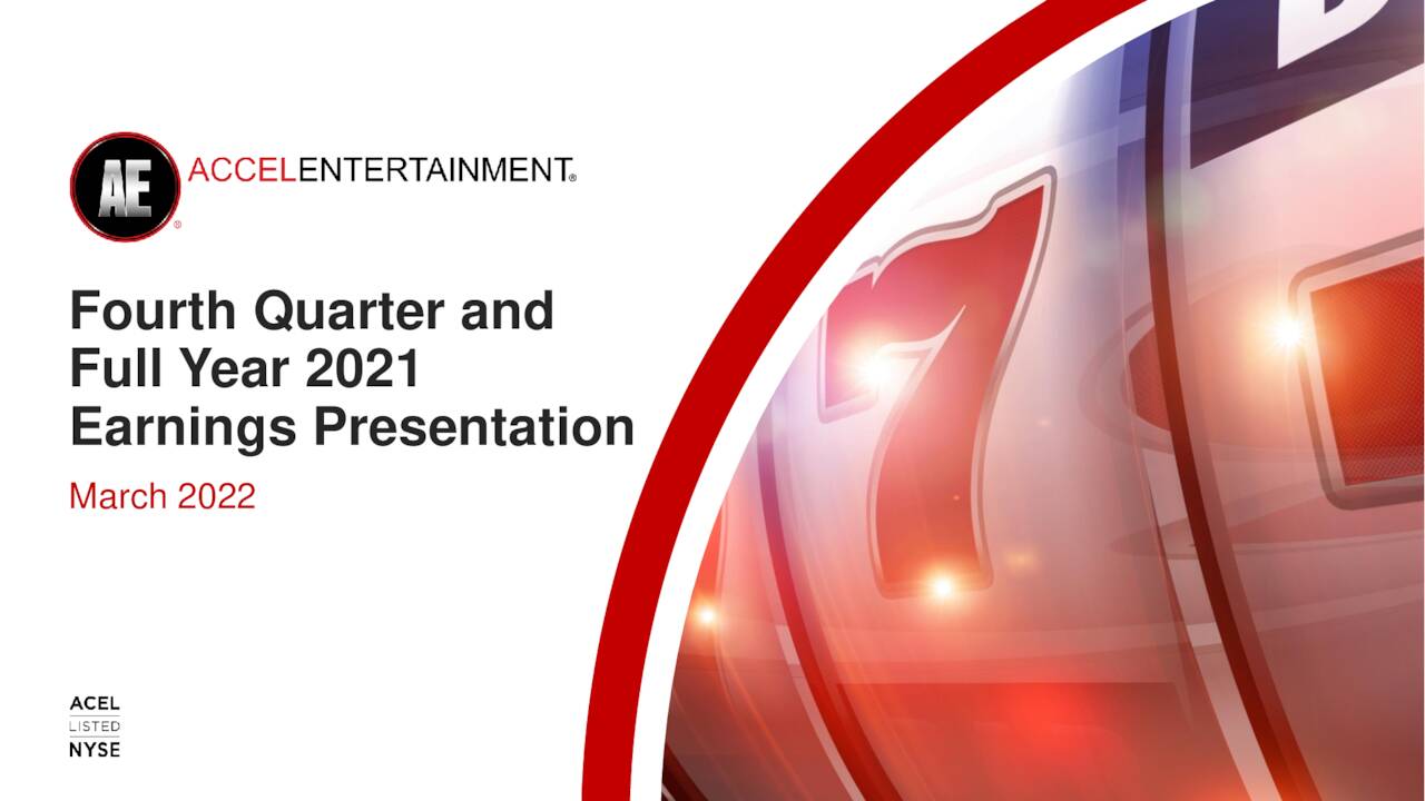 Accel Entertainment, Inc. 2021 Q4 - Results - Earnings Call ...