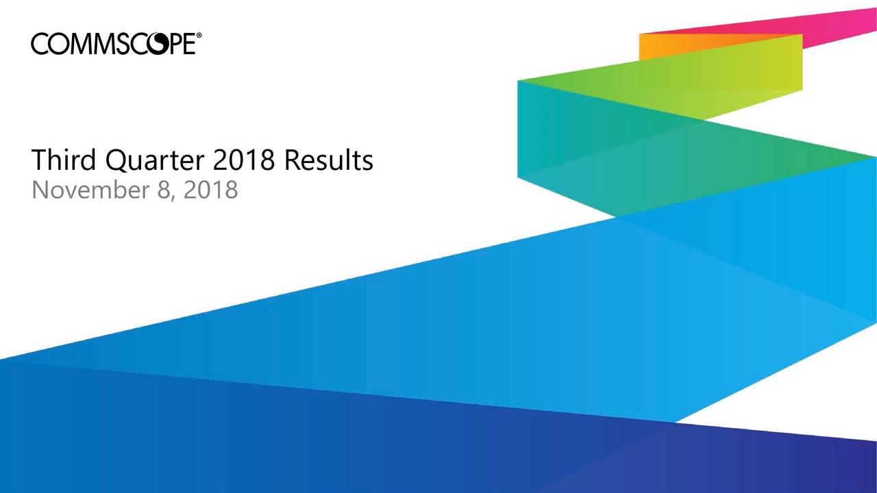CommScope Holding Company Inc. 2018 Q3 - Results - Earnings Call Slides ...