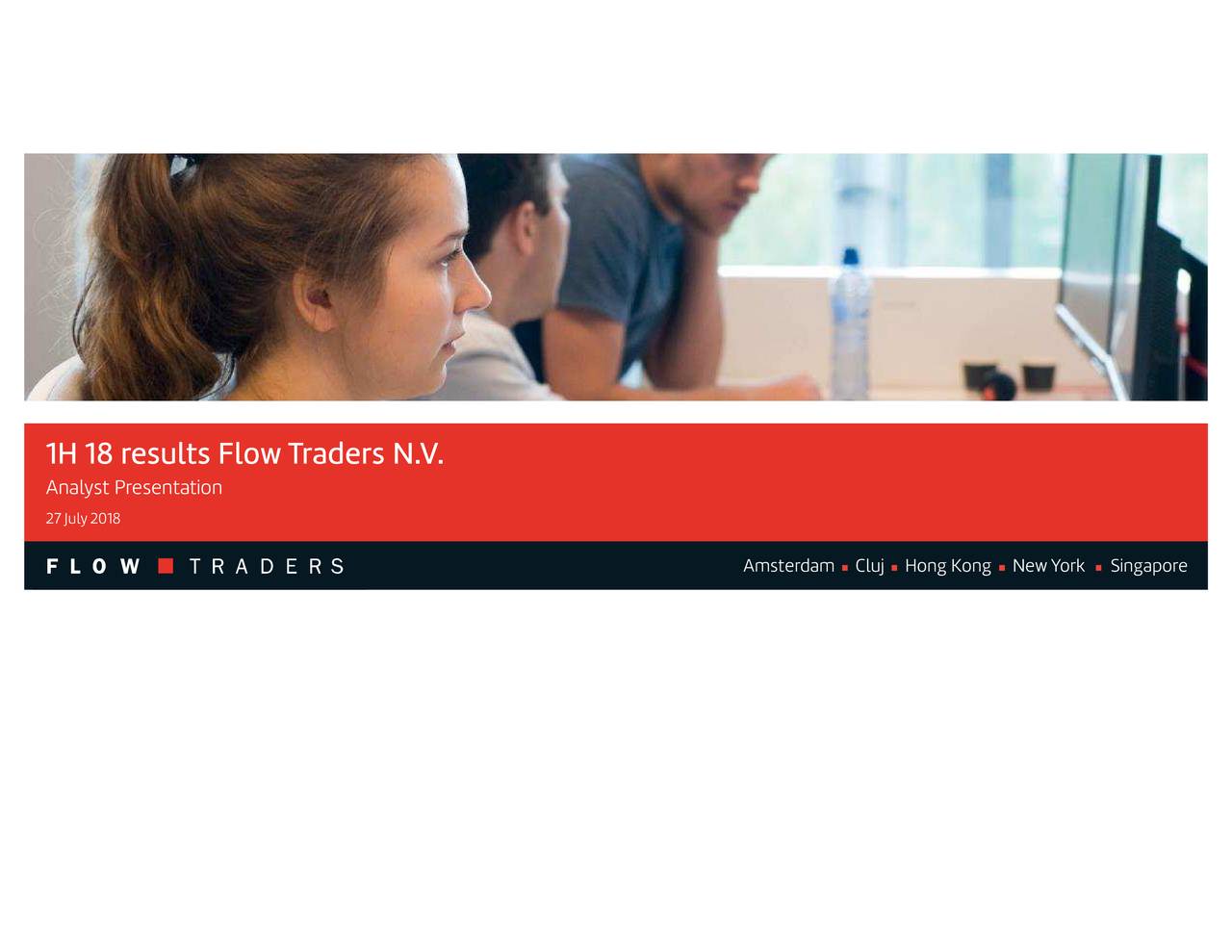 FLOW TRADERS 2018 Q2 - Results - Earnings Call Slides (OTCMKTS:FLTLF ...