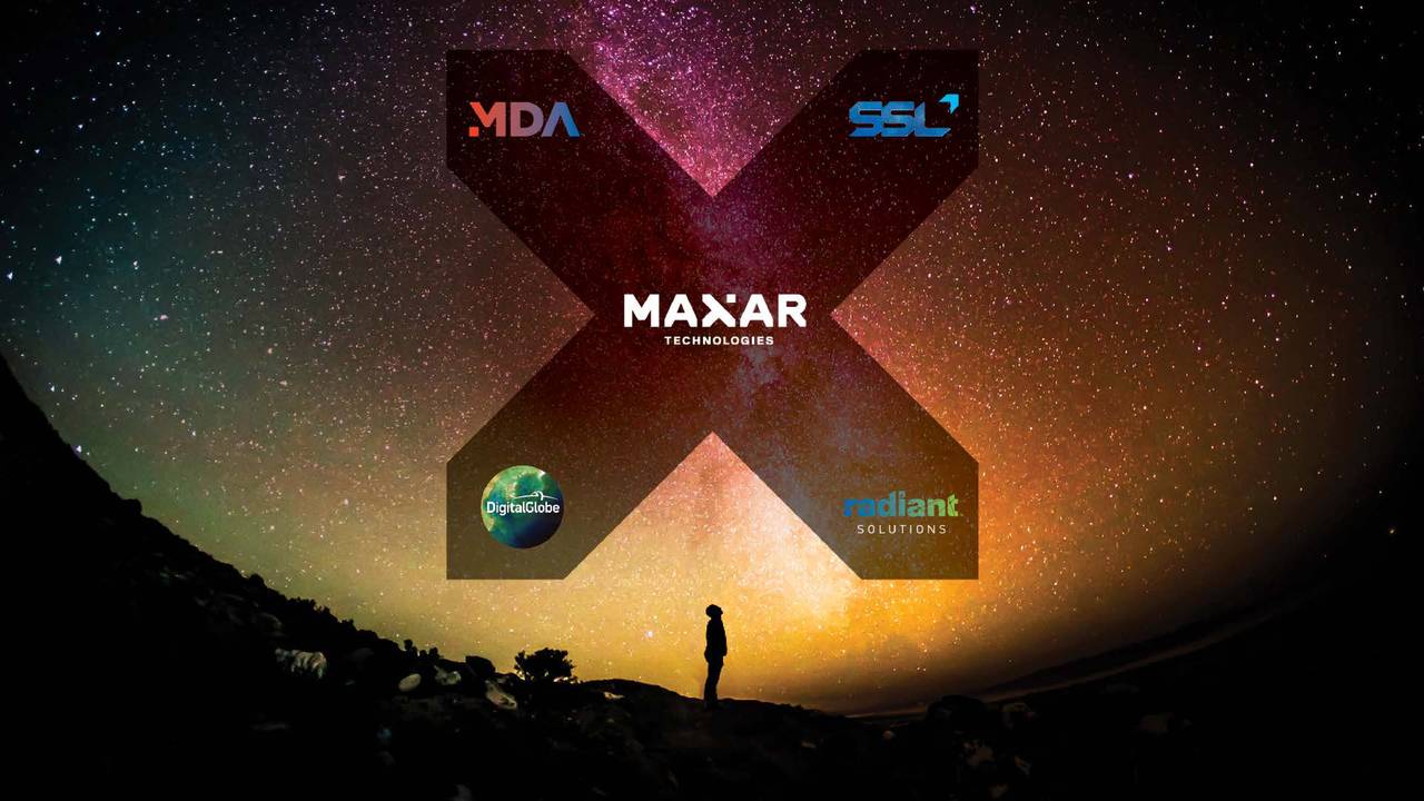 Maxar Technologies (MAXR) Investor Presentation - Slideshow (NYSE:MAXR ... Maxar Technologies (MAXR) Investor Presentation - Slideshow (NYSE:MAXR ...