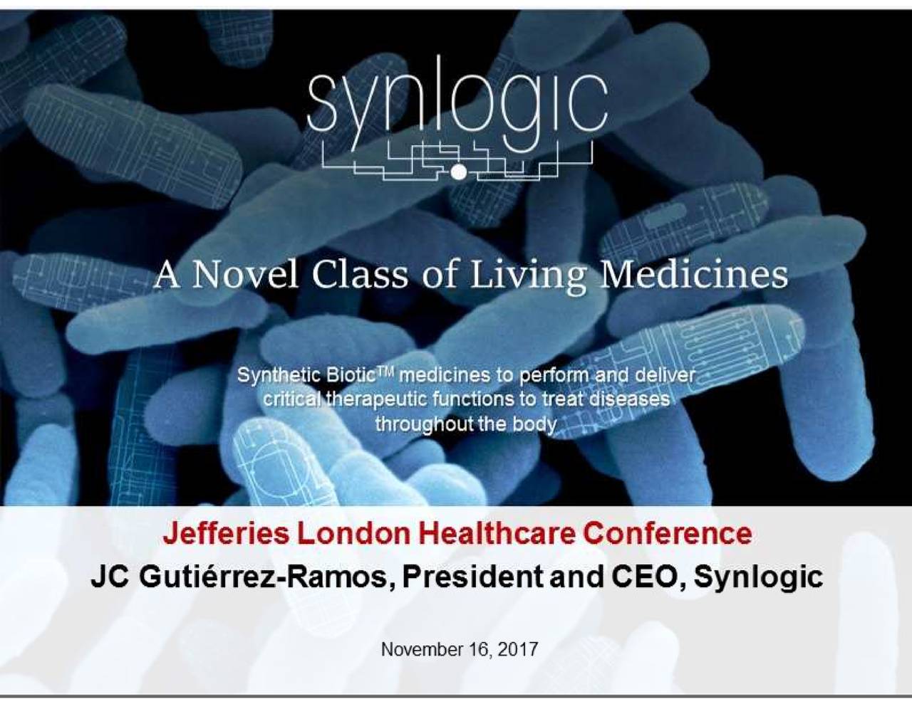 Synlogic (SYBX) Presents At Jefferies 2017 London Healthcare Conference ...