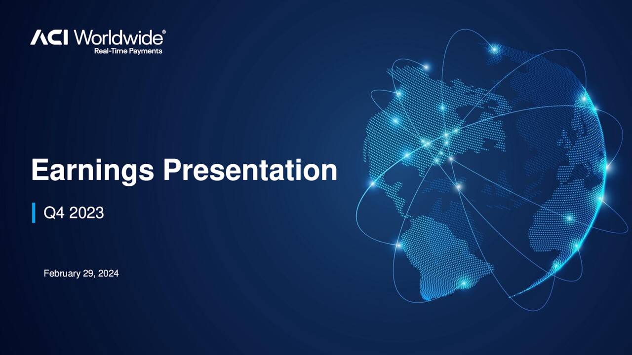 ACI Worldwide, Inc. 2023 Q4 - Results - Earnings Call Presentation (NASDAQ:ACIW) | Seeking Alpha