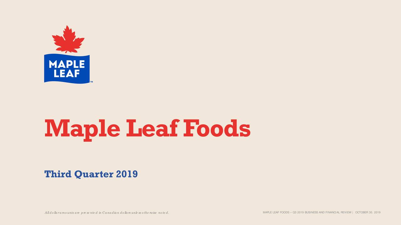 Maple Leaf Foods Inc. 2019 Q3 - Results - Earnings Call Presentation ...