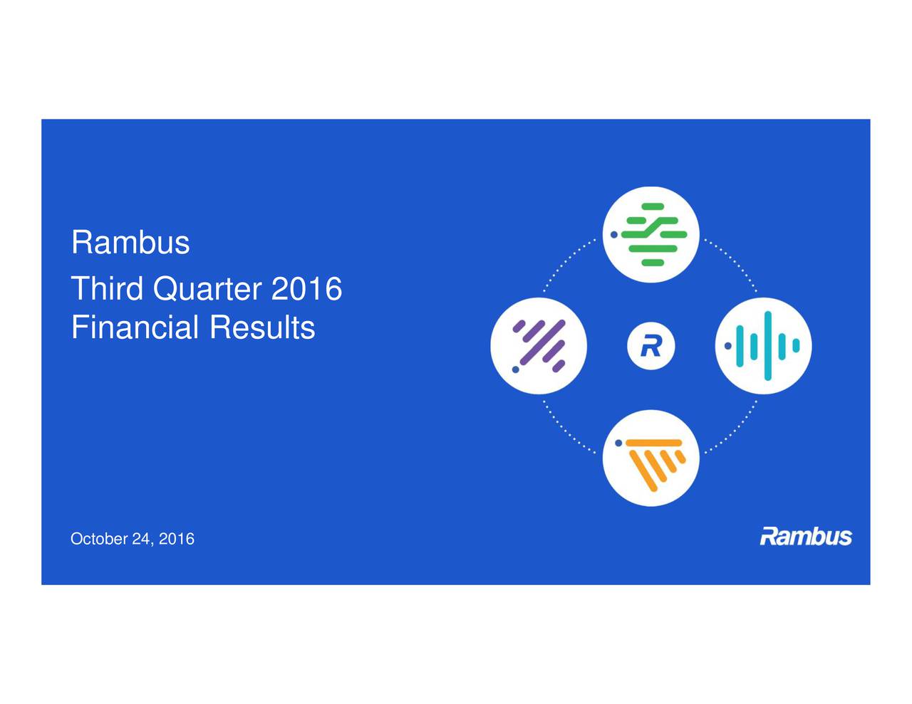 Rambus, Inc. 2016 Q3 - Results - Earnings Call Slides (NASDAQ:RMBS ...