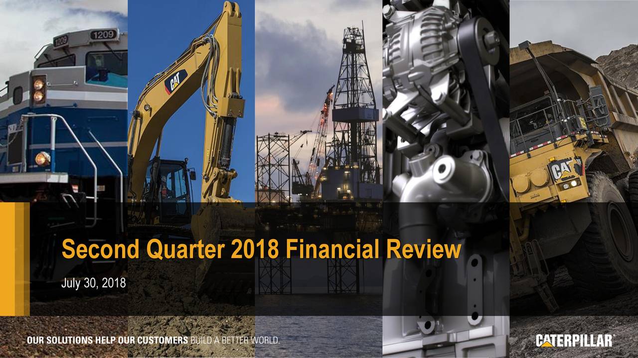 Caterpillar Inc. 2018 Q2 - Results - Earnings Call Slides (NYSE:CAT) | Seeking Alpha