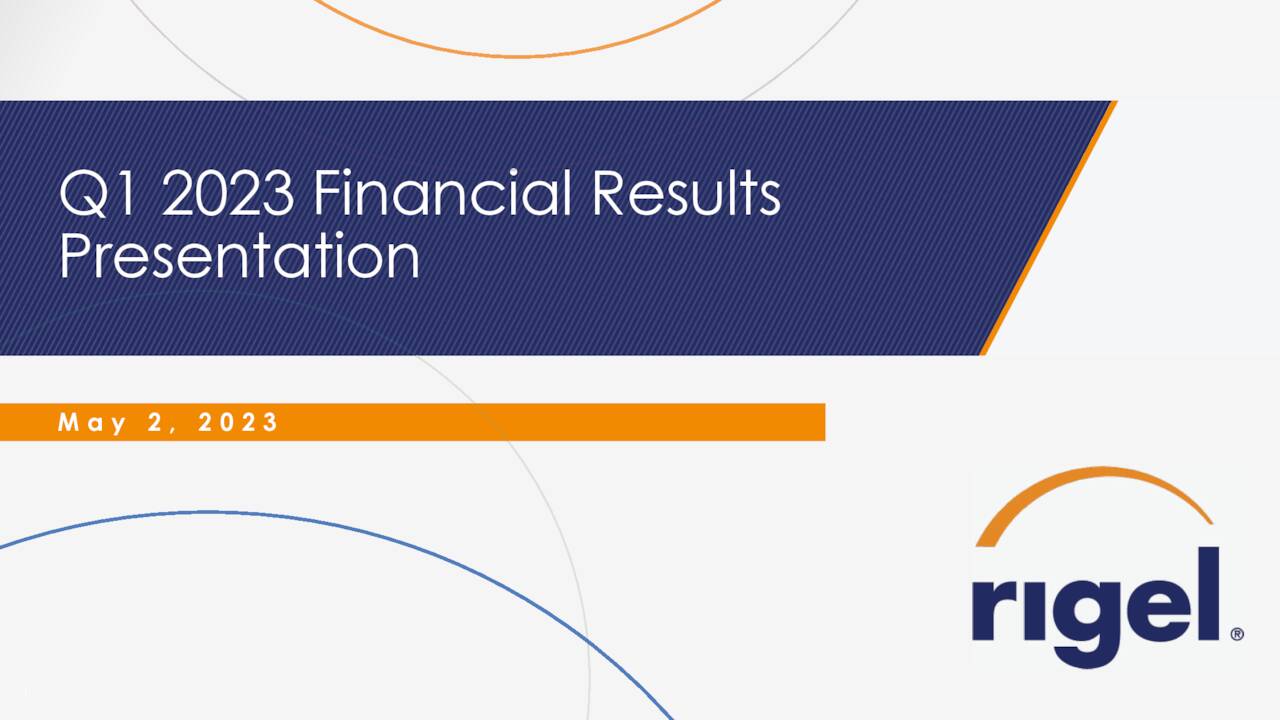 Rigel Pharmaceuticals, Inc. 2023 Q1 - Results - Earnings Call Presentation (NASDAQ:RIGL ...