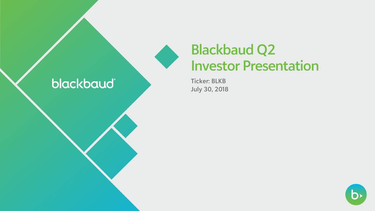 Blackbaud, Inc. 2018 Q2 - Results - Earnings Call Slides (NASDAQ:BLKB ...